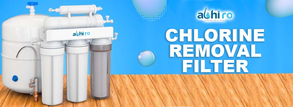 What Is Process Of Chlorine Removal Filter - Abhiro