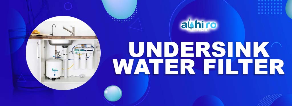 Best Undersink Water Filter & Water Purification - Abhiro